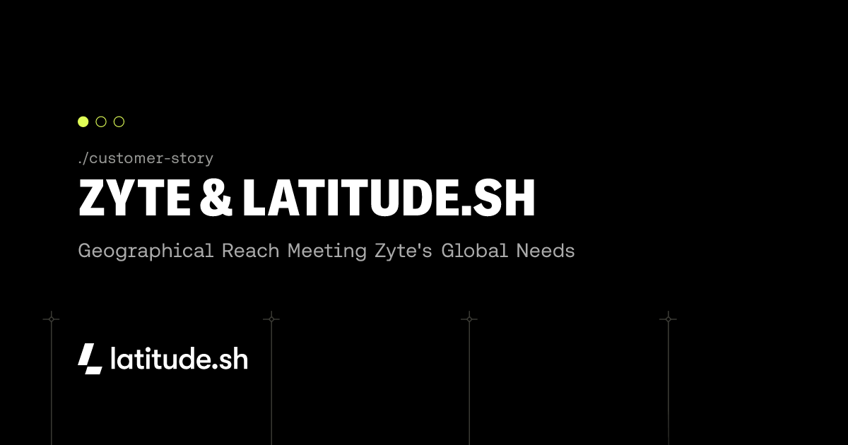 Zyte & Latitude.sh - Latitude.sh