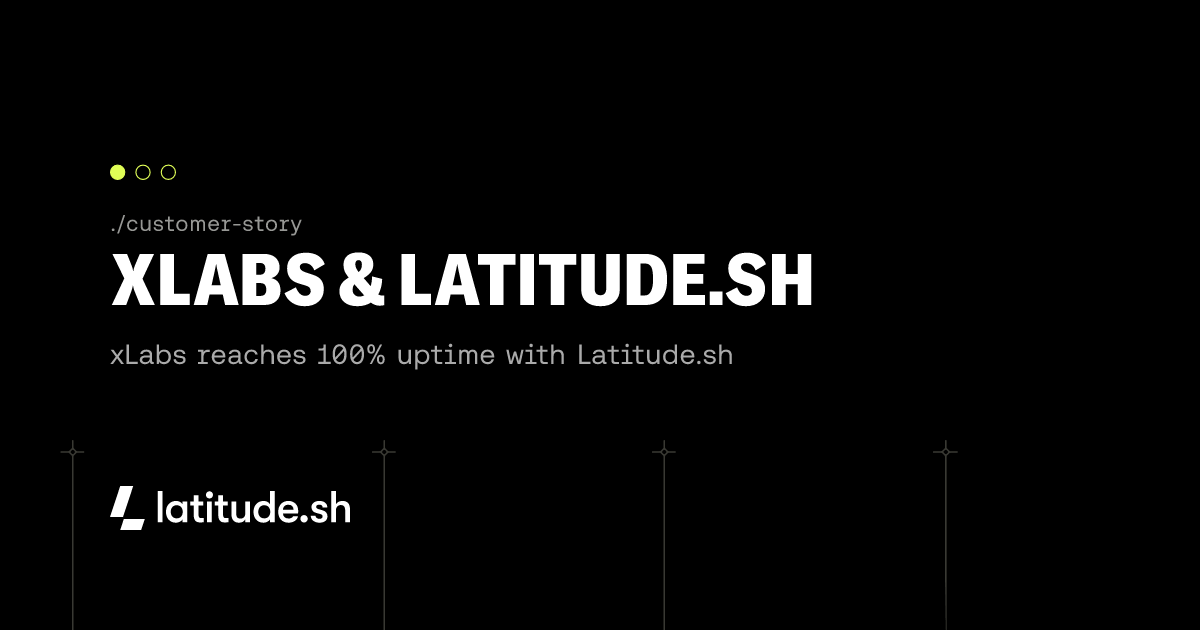xLabs & Latitude.sh - Latitude.sh