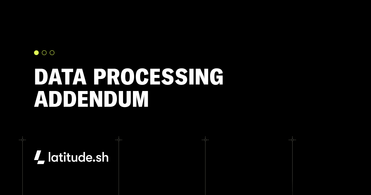 Data Processing Addendum - Latitude.sh