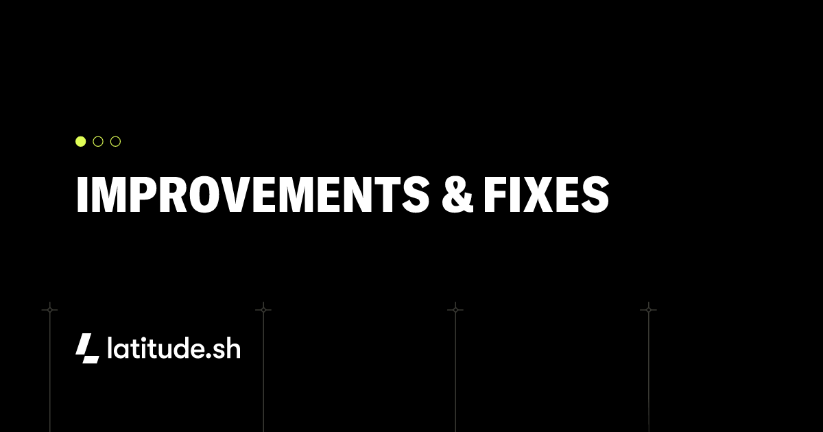 Improvements & Fixes - Latitude.sh